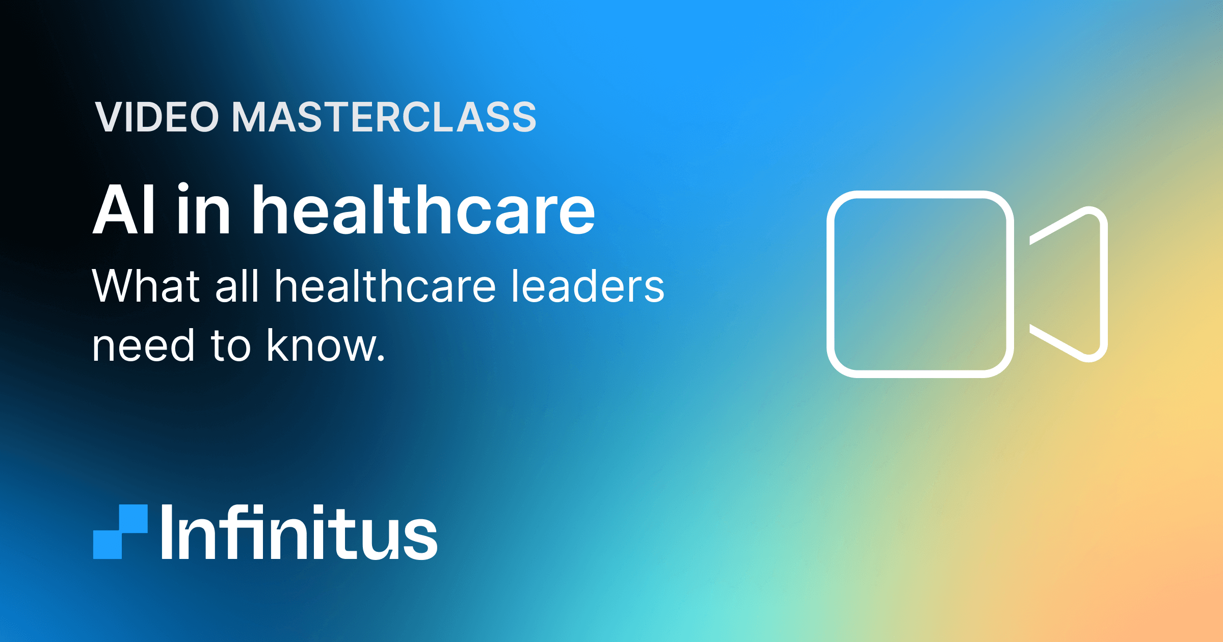 AI in healthcare masterclass on-demand | Infinitus